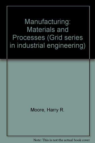 Manufacturing, materials and processes (Grid series in industrial ...