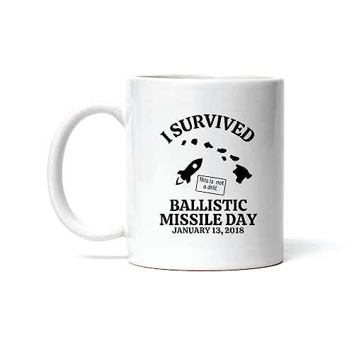 Amazon.com: I survived Balistic Missile day January 13th 2018 funny ...