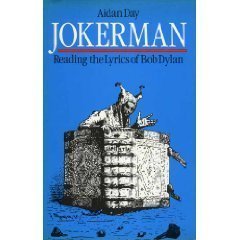 Jokerman: Reading the Lyrics of Bob Dylan: Day, Aidan: 9780631158738 ...
