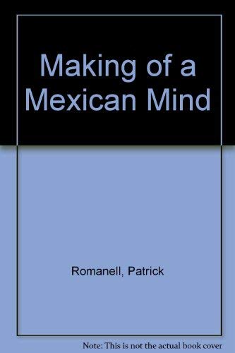 Making of the Mexican Mind: Romanell, Patrick: 9780268001650: Amazon ...
