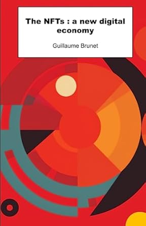 The NFTs : a new digital economy.: Brunet, Guillaume: 9798399120348: Amazon.com: Books