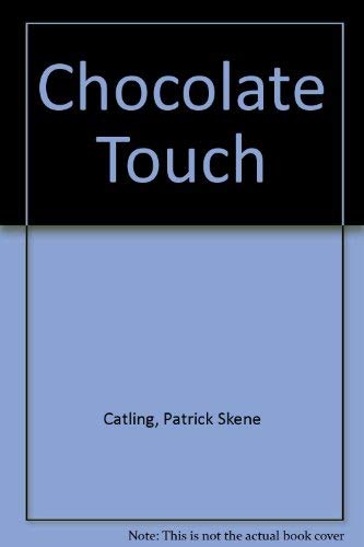 Chocolate Touch: Catling, Patrick Skene: 9780606020633: Amazon.com: Books