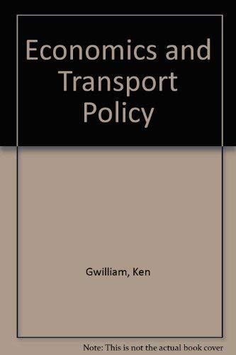 Economics and Transport Policy : Gwilliam, Ken, Mackie, P. J.: Amazon ...