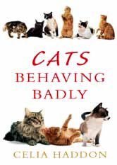 Cats Behaving Badly: Haddon, Celia: 9781471323256: Amazon.com: Books
