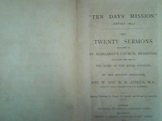 "Ten Days Mission" (The Mission Sermons): The Twenty Sermons Preached ...