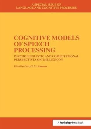 Cognitive Models of Speech Processing: A Special Issue of Language and ...
