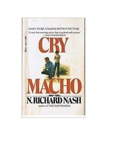 Cry Macho: N. Richard Nash: Amazon.com: Books