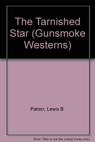 Amazon | The Tarnished Star (Gunsmoke Westerns S.) | Patten, Lewis B ...