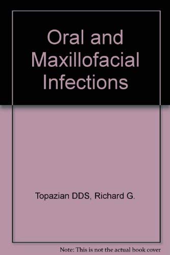 Oral and maxillofacial infections: Richard G. Topazian: 9780721620893 ...
