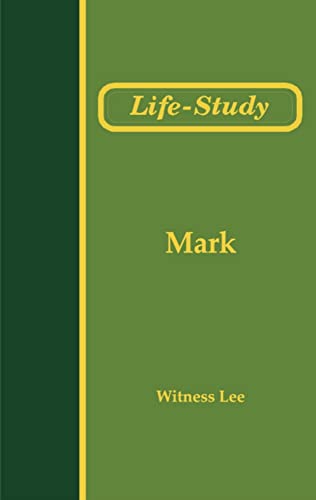 Life-Study of Mark (Life-Study of the Bible) eBook : Lee, Witness ...