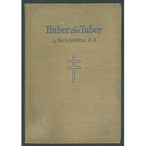 Huber the Tuber: A Story of Tuberculosis: Harry A. Wilmer: Amazon.com ...