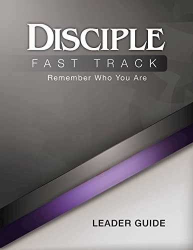 Disciple Fast Track Remember Who You Are Leader Guide - Kindle edition ...