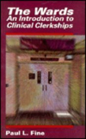 The Wards: An Introduction to Clinical Clerkships: Fine, Paul L ...