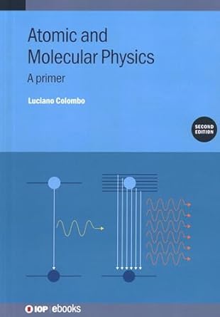 Amazon.com: Atomic and Molecular Physics: A primer: 9780750357326 ...