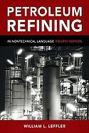 Petroleum Refining in Nontechnical Language, 4TH EDITION: William L. Leffler: Amazon.com: Books