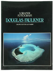 Amazon.com: Douglas Faulkner - I Grandi Fotografi: FAULKNER Douglas,: Books