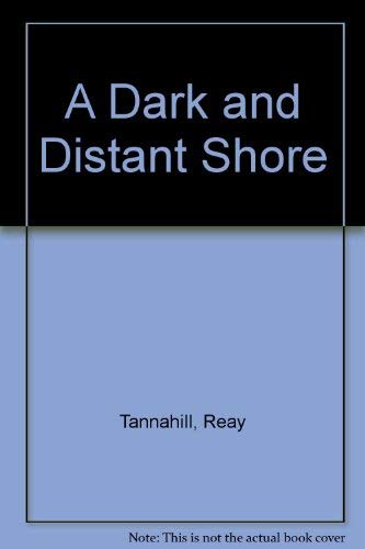 A Dark and Distant Shore: Tannahill, Reay: 9780312182250: Amazon.com: Books