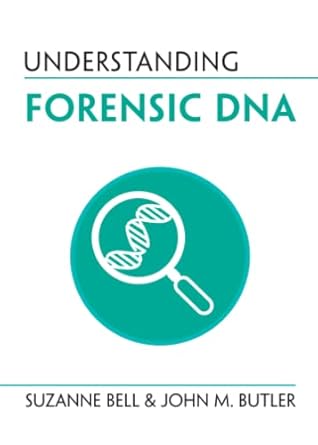 Understanding Forensic DNA : Bell, Suzanne, Butler, John M.: Amazon.co ...