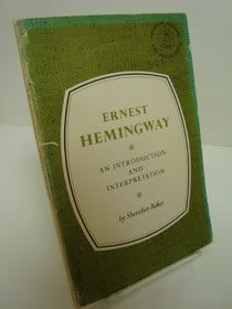Ernest Hemingway: An Introduction and Interpretation: Baker, Sheridan ...