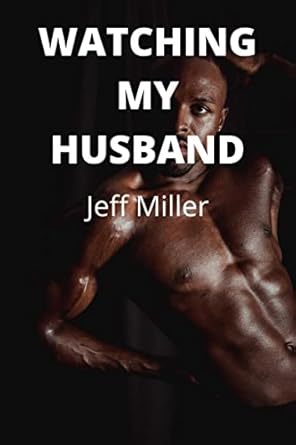 Watching My Husband: MM Cuckquean Humiliation Romance eBook : Jeff ...
