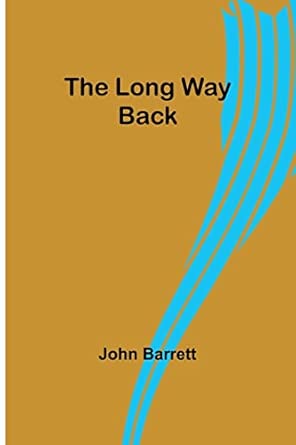 The long way back: Barrett, John: 9789357386869: Amazon.com: Books