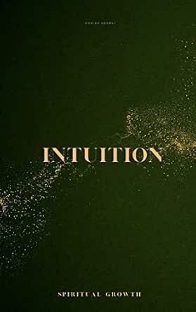Amazon.com: Intuition - A Mediation Focused Guide For Connecting With ...