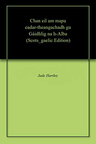 Chan eil am mapa eadar-theangachadh gu Gàidhlig na h-Alba (Scots Gaelic ...