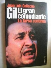 Gil,el gran comediante : GALIACHO, Juan Luis.-: Amazon.es: Libros