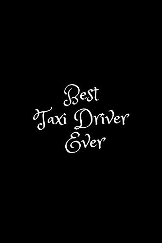 Best Taxi Driver. Ever.: Personal Notebook, Fantastic gift for Friend ...