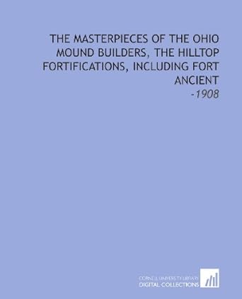 Amazon.com: The Masterpieces of the Ohio Mound Builders, the Hilltop ...