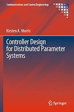 Buy Controller Design for Distributed Parameter Systems (Communications ...