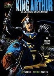 King Arthur: Excalibur Unsheathed: an English Legend (Graphic Myths and ...