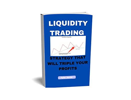 LIQUIDITY TRADING: STRATEGY THAT WILL TRIPLE YOUR PROFITS eBook : Aaron ...