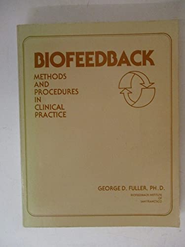 Biofeedback: Methods and Procedures in Clinical Practice: Fuller ...