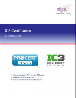IC3 Certification: Global Standard 5 - Student Edition: 30 Bird Media ...
