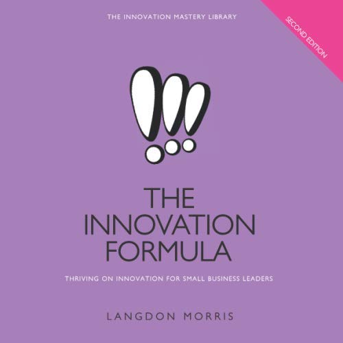 Amazon.com: The Innovation Formula: Thriving on Innovation for Small ...