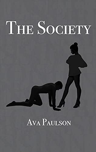 The Society (Female Domination) - Kindle edition by Paulson, Ava ...