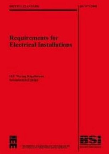 IEE Wiring Regulations 17th Edition : (BS 7671: 2008) (With BS7671 ...