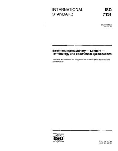 ISO 7131:1997, Earth-moving machinery - Loaders - Terminology and commercial specifications ...