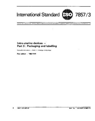 ISO 7857-3:1983, Intra-uterine devices - Part 3: Packaging and ...