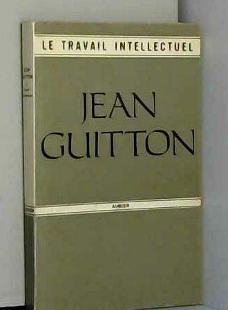 Amazon.com: le travail intellectuel: 9782825117200: Guitton Jean: Books