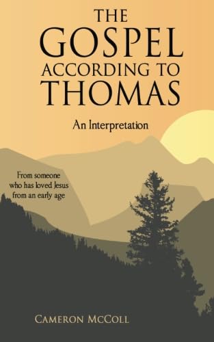The Gospel According to Thomas - An Interpretation: McColl, Cameron ...