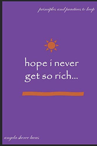 hope i never get so rich...: lucas, angela sheree: 9781521902974 ...