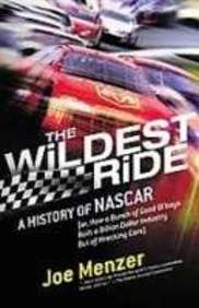 The Wildest Ride: A History of Nascar (Or How a Bunch of Good Ol' Boys ...