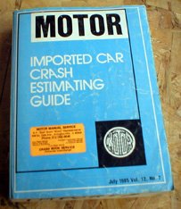Motor Imported Car Crash Estimating Guide - Vol. 12 No. 7 - July 1985 ...