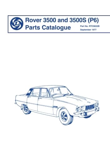 Rover 3500 and 3500S (P6 ) Parts Catalogue: RTC9022B (Rover Parts ...