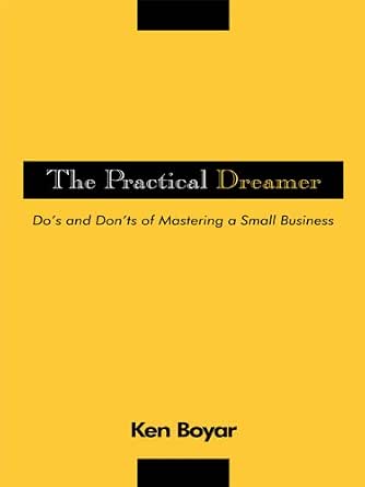 Amazon.com: The Practical Dreamer: Do’S and Don’Ts of Mastering a Small ...