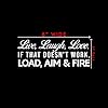 Amazon.com - Live Laugh Love Load Aim Fire Sticker Decal Notebook Car ...