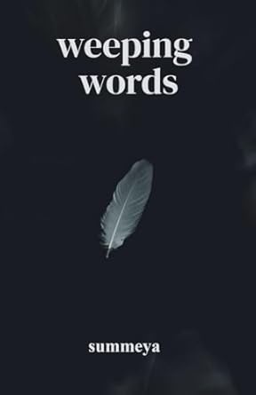 Weeping Words: -, Summeya: 9781738256709: Amazon.com: Books
