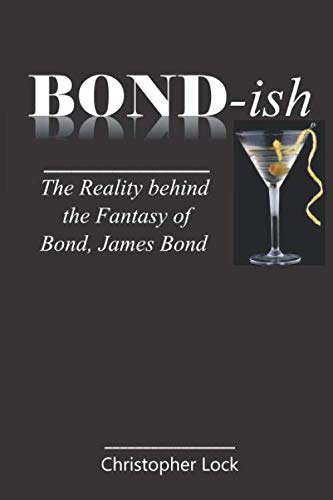 BOND-ish: The Fantasy Behind the Reality of Bond, James Bond: Lock ...